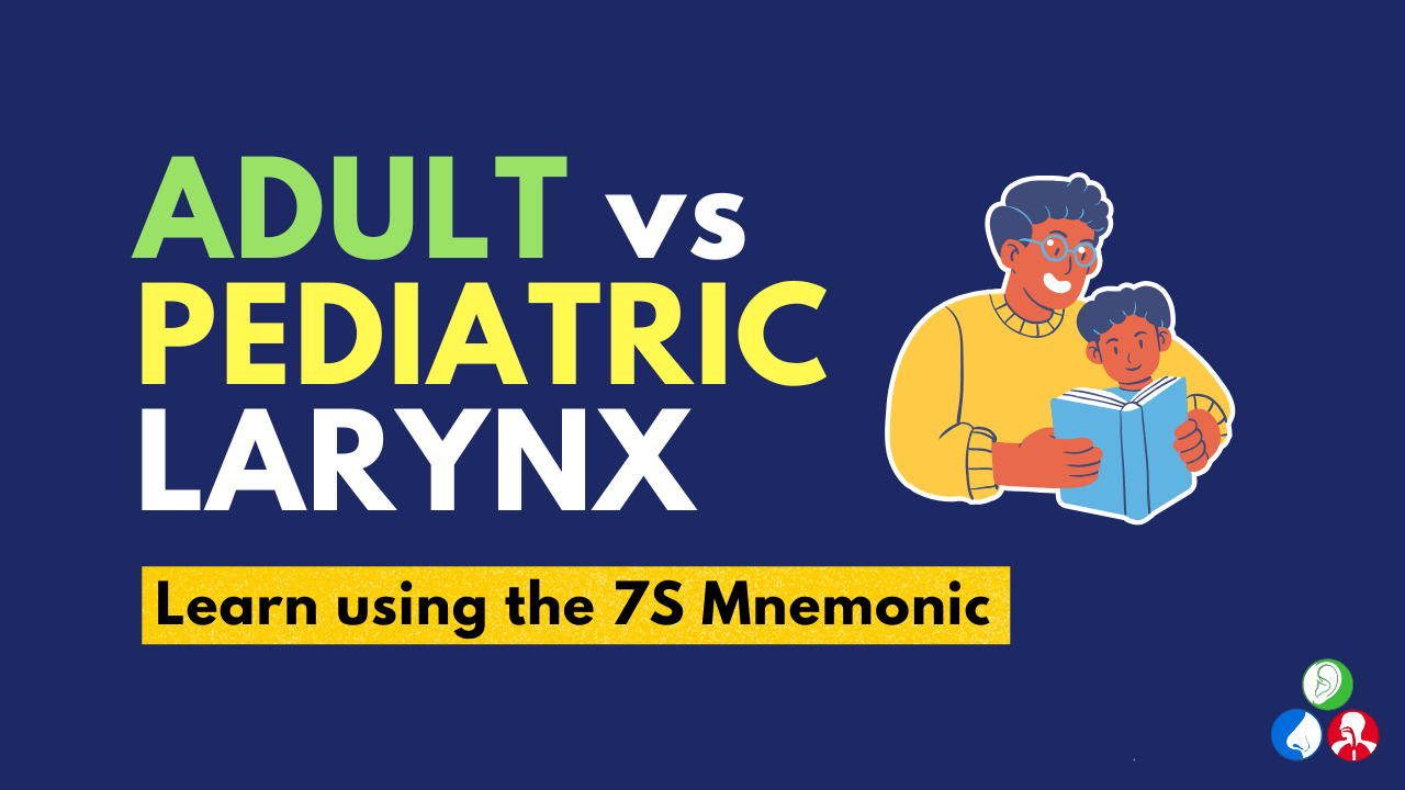 Adult vs Pediatric Larynx | ENT Notes & Lectures