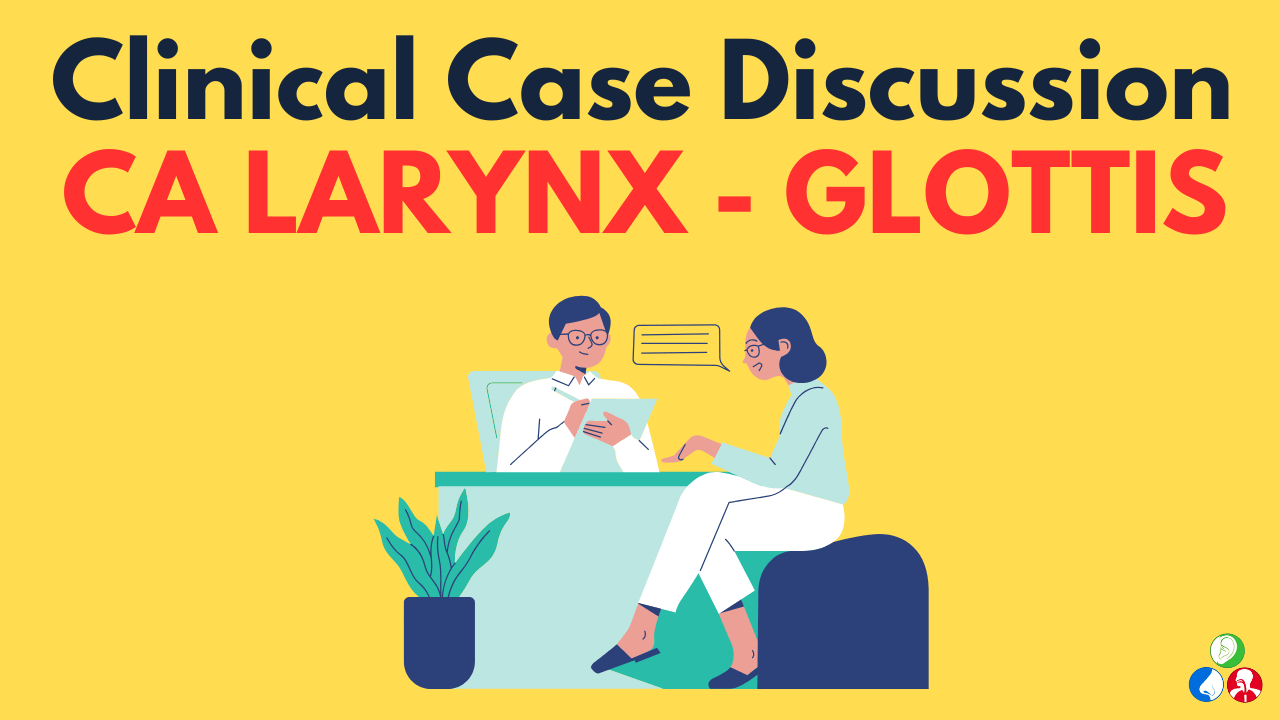 Clinical Case Discussion: Carcinoma Larynx (Glottic Carcinoma) | ENT ...